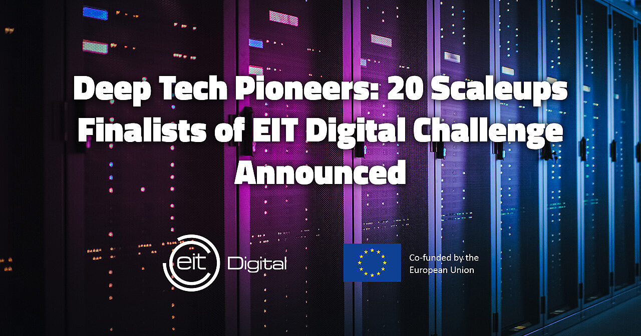 Deep Tech Pioneers: Scaleups Finalists of EIT Digital Challenge Announced // EIT Digital